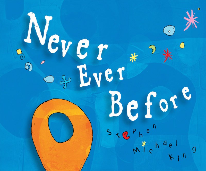 Never Ever Before - Stephen Michael King